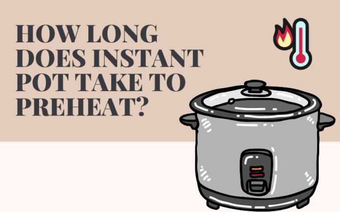 How Long Does Instant Pot Take To Preheat? - Cook Your Food Thoroughly ...